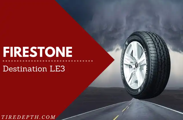 Firestone Destination LE3 Review: Affordable Tire