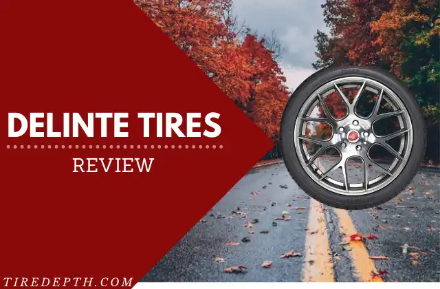 Delinte Tires Review 2025| Best Affordable Option? - TireDepth