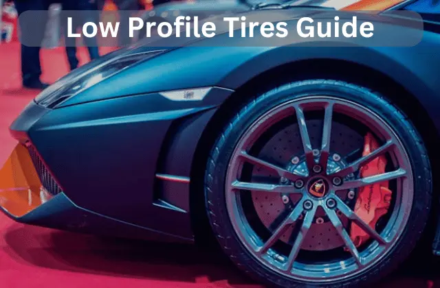 What Are Low Profile Tires? Something More Than Aesthetics