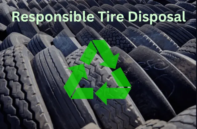 Responsible Tire Disposal | Legal, Eco-Friendly, And Cost-Effective ...