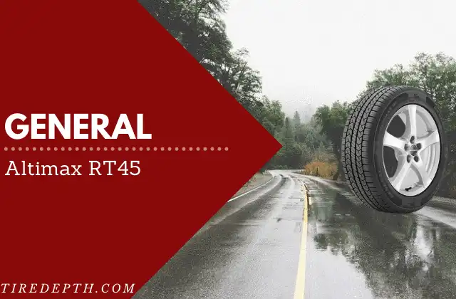General Altimax RT45 Review| Is It Durable? - TireDepth